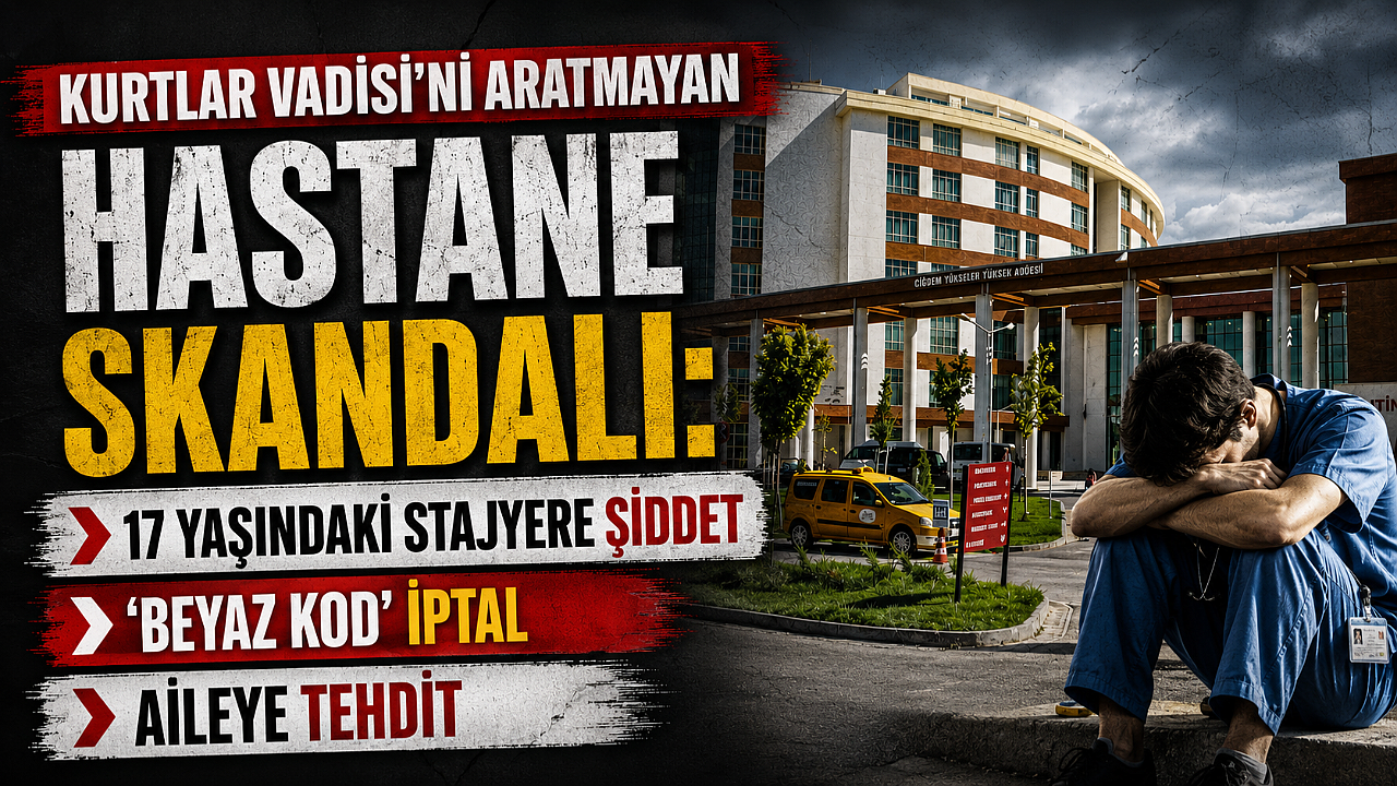 Kurtlar Vadisi'ni Aratmayan Hastane Skandalı: 17 Yaşındaki Stajyere ...